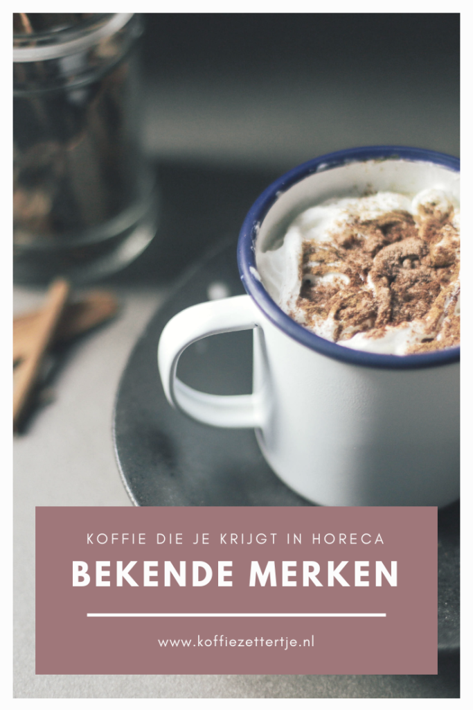 Bekende merken koffie in horeca - Koffiezettertje